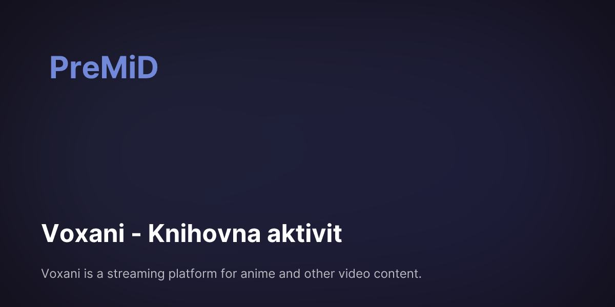 Voxani - Knihovna aktivit | PreMiD