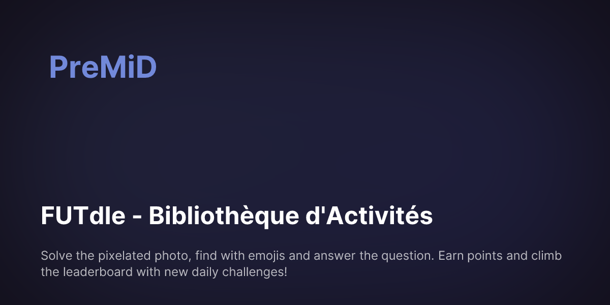 FUTdle - Bibliothèque d'Activités | PreMiD