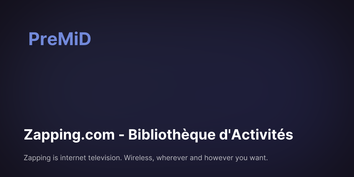 Zapping.com - Bibliothèque d'Activités | PreMiD