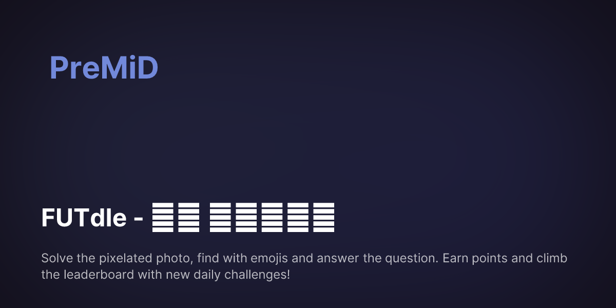 FUTdle - 활동 라이브러리 | PreMiD