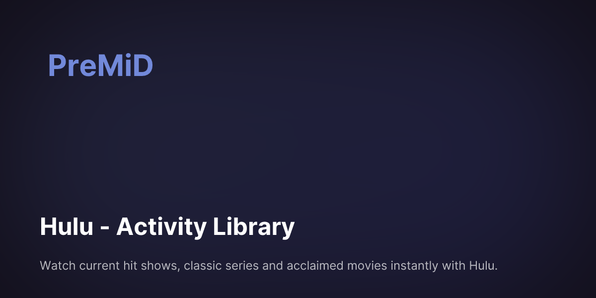 Hulu - Activity Library | PreMiD