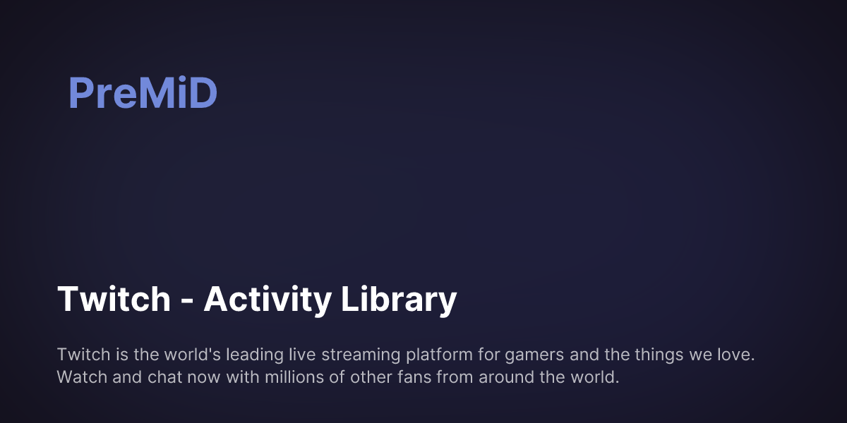 Twitch - Activity Library | PreMiD