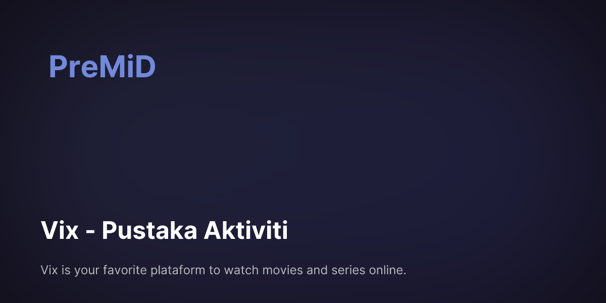 Vix - Pustaka Aktiviti | PreMiD