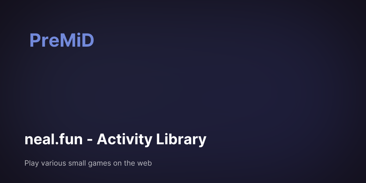 neal.fun - Activity Library | PreMiD