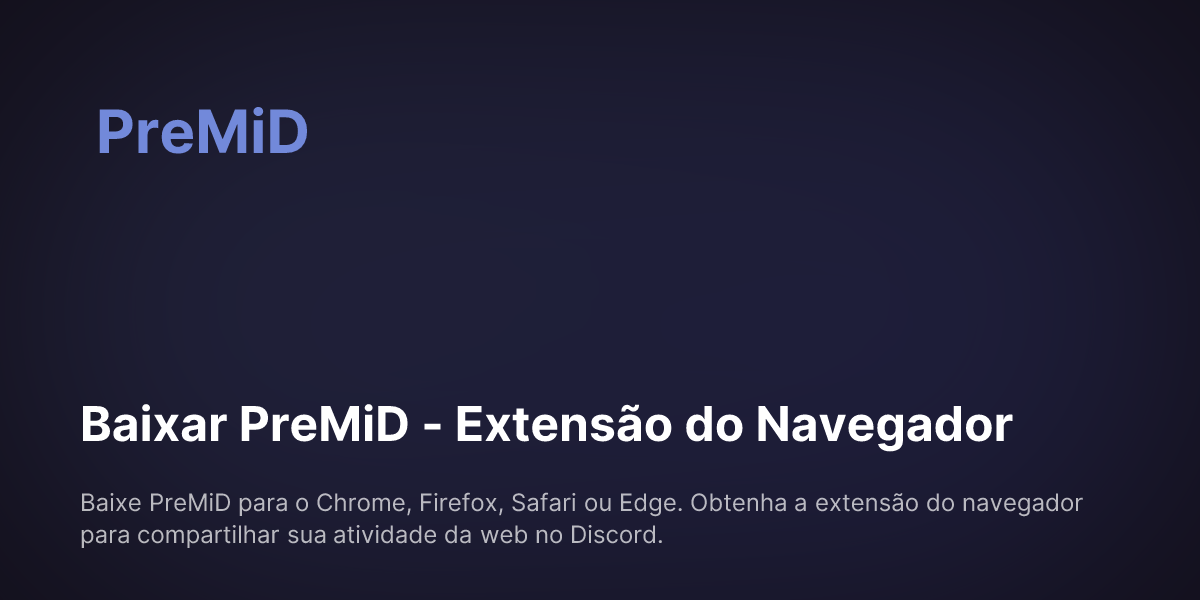 Baixar PreMiD - Extensão do Navegador | PreMiD