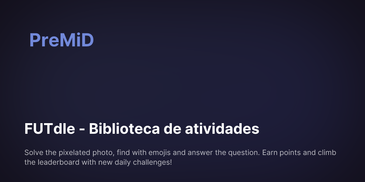FUTdle - Biblioteca de atividades | PreMiD