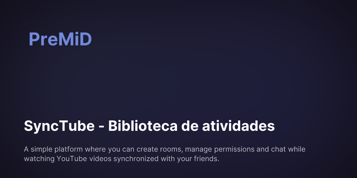 SyncTube - Biblioteca de atividades | PreMiD