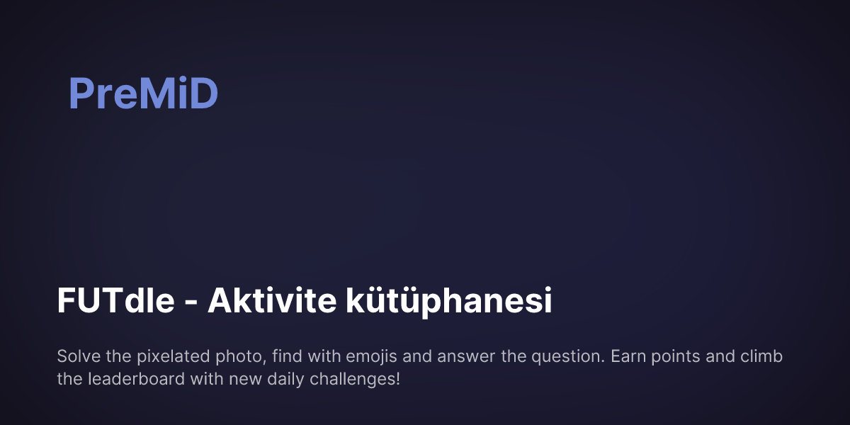FUTdle - Aktivite kütüphanesi | PreMiD